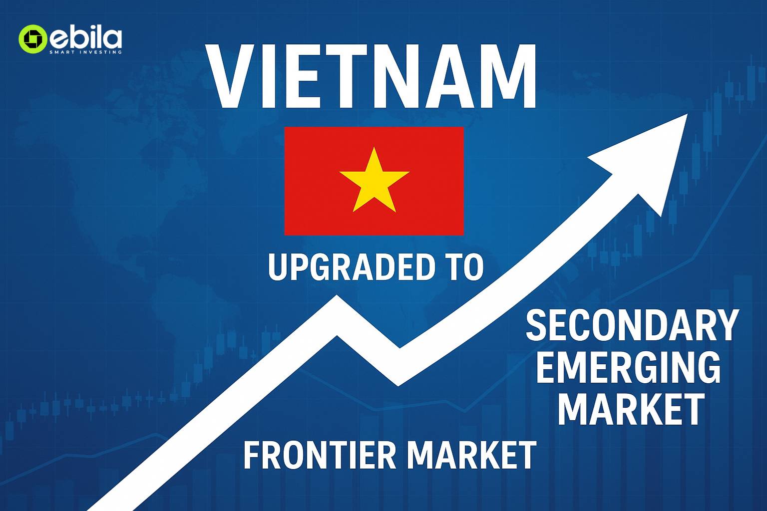 Vietnam Officially Upgraded: A Historic Leap Toward Global Capital Flows